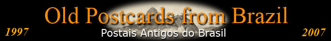 Old Postcards from Brazil - BRAZILPOSTCARD - Postais Antigos do Brasil